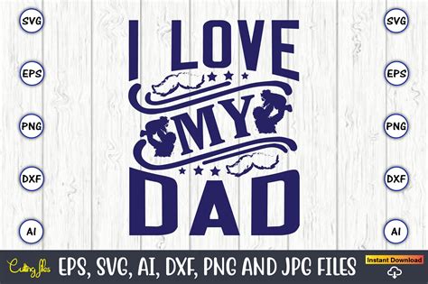 I Love My Dad SVG Graphic By ArtUnique24 Creative Fabrica
