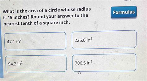 solved what is the area of a circle whose radius formulas is 15 inches