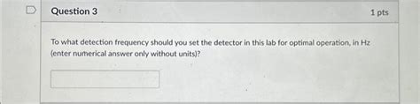 To What Detection Frequency Should You Set The Chegg Com