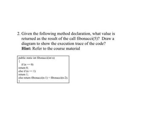 Solved 2 Given The Following Method Declaration What Value