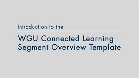 introduction to the wgu connected learning segment overview template