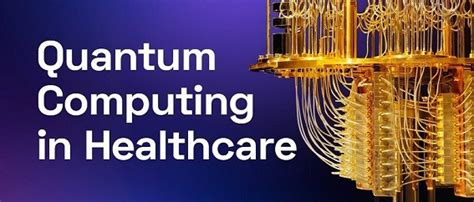 Exciting News Quantum Computing Revolutionizing Healthcare