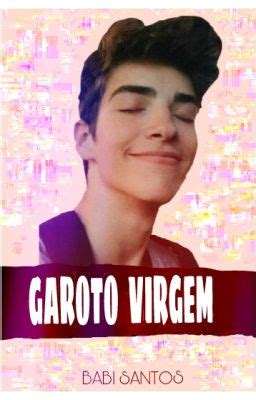 Garoto Virgem Cap Tulo Wattpad
