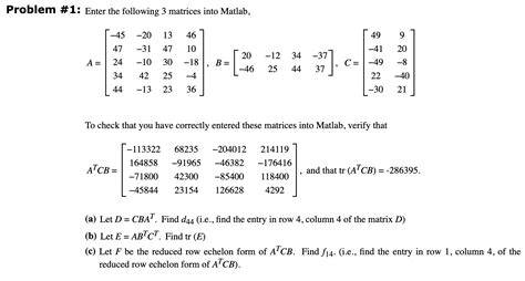 Solved Problem Enter The Following Matrices Into Chegg Com