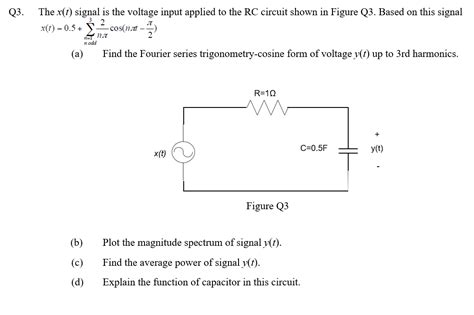 Solved Q The X T Signal Is The Voltage Input Applied To Chegg