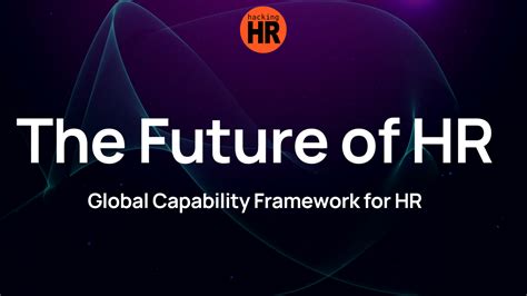 Co Designing The Future Of Hr Join The Global Capability Framework For Hr Working Group Co Designing The Future Of Hr Join The Global Capability Framework For Hr Working Group