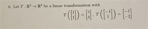 Solved 6. Let T:R2→R2 be a linear transformation with | Chegg.com