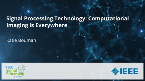Signal Processing Technology Computational Imaging Is Everywhere Ieee Signal Processing