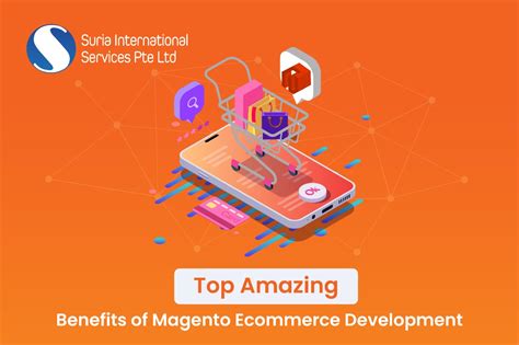 Top Amazing Benefits Of Magento Ecommerce Development
