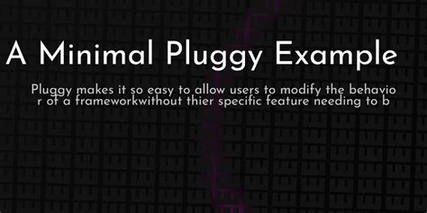 a minimal pluggy example dev community