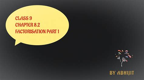 Class 9 Chapter 8 2 Factorisation Youtube