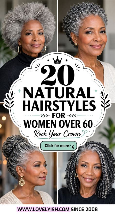 20 Beautiful Natural Hairstyles For Women Over 60 To Rock Lovelyish