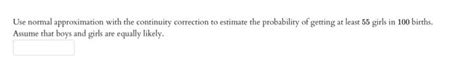 solved use normal approximation with the continuity