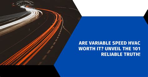 Are Variable Speed HVAC Worth It Unveil The Reliable Truth HVAC