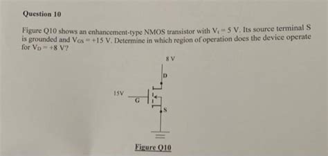 Solved Figure Q10 Shows An Enhancement Type Nmos Transistor
