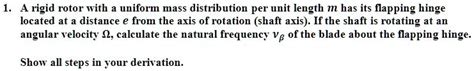 1 A Rigid Rotor With A Uniform Mass Distribution Per Unit Length M Has