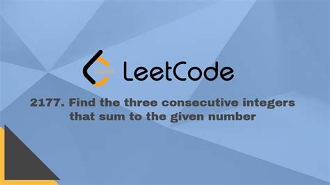 Leetcode Problem Find Three Consecutive Integers That Sum To A Given Number Problem Number