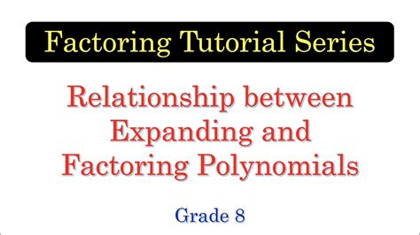 Factor02 Relationship Between Expanding And Factoring Polynomials Youtube Factor02 Relationship Between Expanding And Factoring Polynomials Youtube