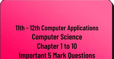 11th 12th Computer Applications And Computer Science Chapter 1 To 10