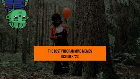 the top 5 programming memes — october 2023 by daboigbae medium