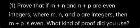 Solved 1 Prove That If M N And N P Are Even Integers Chegg Com