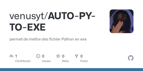 Github Venusytauto Py To Exe Permet De Mettre Des Fichier Python En Exe