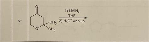 Solved D 1 Lialh4 Thf H3o Workup