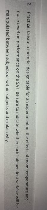 Solved 2 Practice Create A Factorial Design Table For An