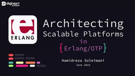 Architecting Scalable Platforms In Erlangotp Hamidreza Soleimani Diginext Academy Ppt