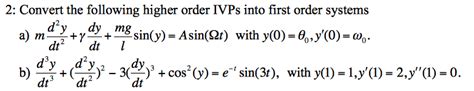 Solved 2 Convert The Following Higher Order Ivps Into First