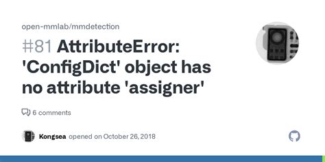 attributeerror configdict object has no attribute assigner · issue