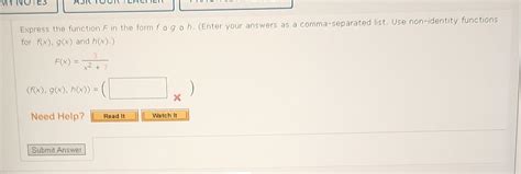 Solved Express The Function F In The Form F∘g∘h Enter Your