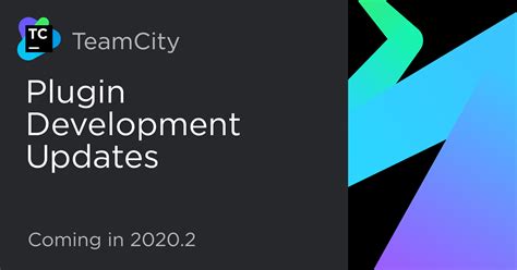 Teamcity 20202 Updated Plugin Development The Teamcity Blog