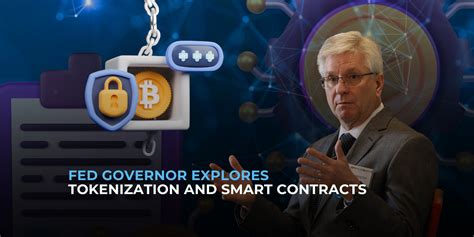 Tokenization And Smart Contracts Fed Governor Weighs Benefits And Risk Titovlogs