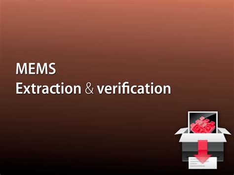 Mems Extraction And Verification Ppt