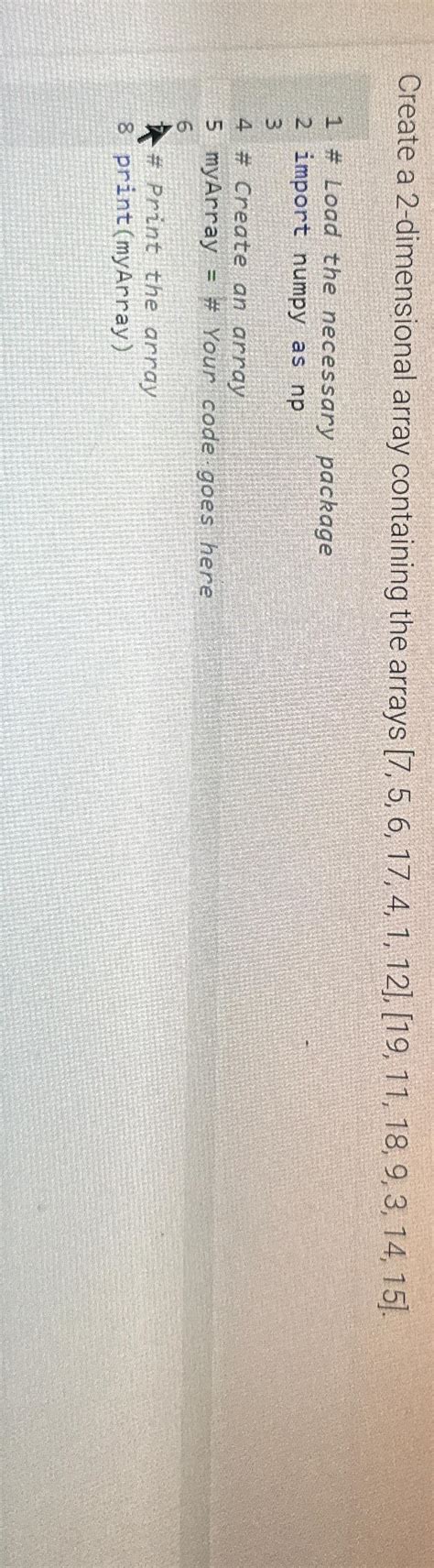 Solved Create a 2-dimensional array containing the arrays | Chegg.com