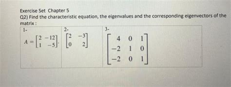Solved Exercise Set Chapter Q Find The Characteristic Chegg