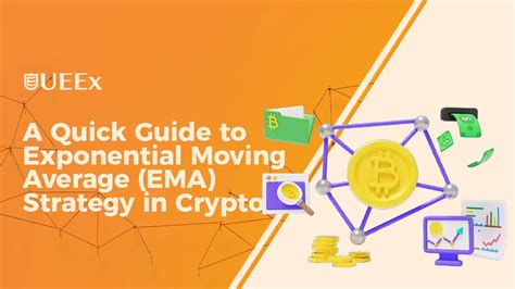 A Quick Guide To Exponential Moving Average Ema Strategy In Crypto Ueex Technology