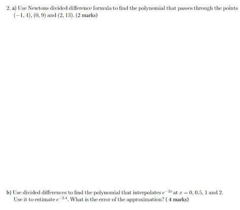 Solved 2 A Use Newtons Divided Difference Formula To Find