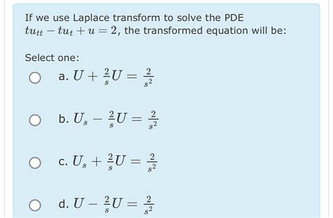 Solved If We Use Laplace Transform To Solve The Pde