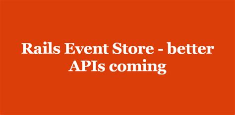 Rails Event Store Better Apis Coming Arkency Blog