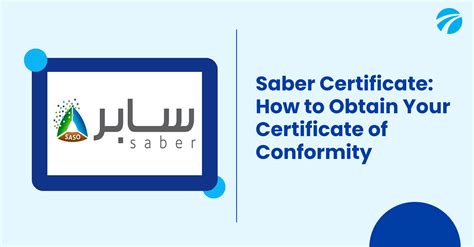 Saber Certificate How To Obtain Your Certificate Of Conformity
