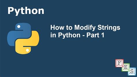 How To Modify Strings In Python Part 1 Youtube