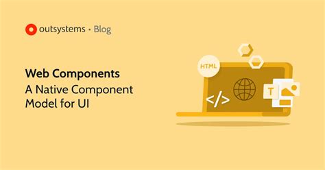 Native Web Component Model For Ui