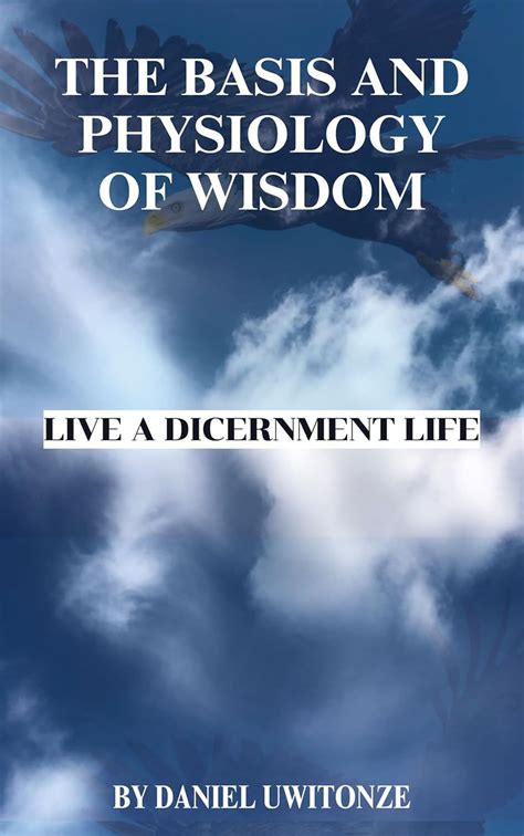 The Basis And Physiology Of Wisdom Ebook Uwitonze Daniel Kindle Store