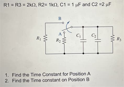 Solved R1 R3 2kΩ R2 1kΩ C1 1μf And C2 2μf 1 Find The Time