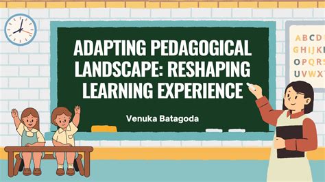 Adapting Pedagogical Landscape Reshaping Learning Experience