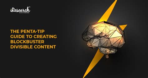 The Penta Tip Guide To Creating Blockbuster Divisible Content