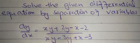 solved solve the given differential equation by separation of