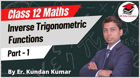 Inverse Trigonometric Functions Part 1 Class 12 Maths Inverse